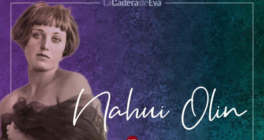 Nahui Olin: rebeldía, transgresión y pasión - La Cadera De Eva