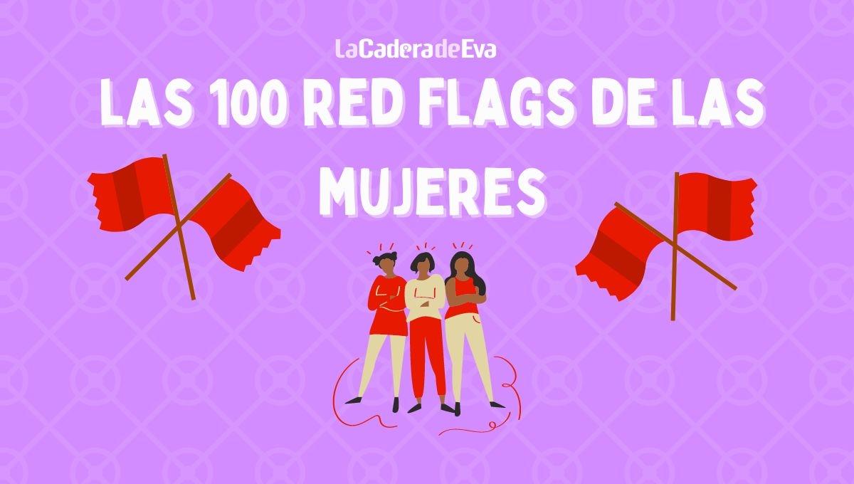 Hombre realiza lista de red flags en las mujeres; se hace viral - La ...